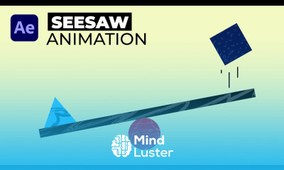 Learn Seesaw Animation Tutorial in After Effects Animate Quick Easily - Mind Luster
