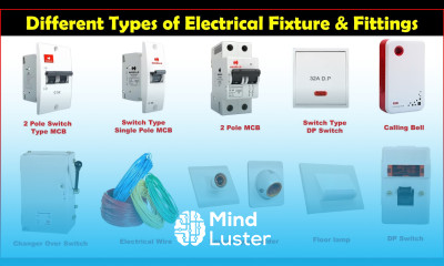 Learn Different Types of Electrical Fixtures Fittings - Mind Luster