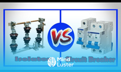 Learn Isolator vs Circuit Breaker Difference Between Isolator and ...