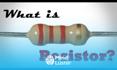 Learn Resistor What is a Resistor Function of Resistor - Mind Luster