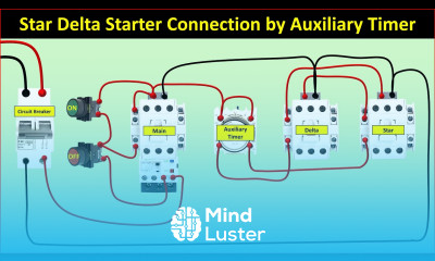 Learn Auto Star Delta Starter Connection by Auxiliary Timer - Mind Luster