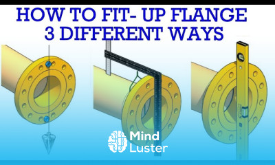 Learn pipe to flange fit up three different methods - Mind Luster