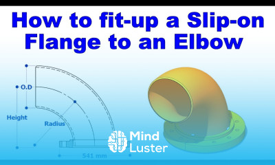 Learn How to fit up a Slip on Flange to a 90 degree Elbow - Mind Luster