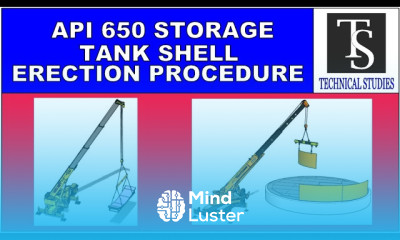 Learn API 650 STORAGE TANK ERECTION PROCEDURE PART 2 SHELL ERECTION - Mind Luster
