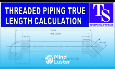 Learn THREADED PIPING PIPE TRUE LENGTH CALCULATION TUTORIAL - Mind Luster