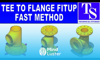 Learn Tee to Flange Fit up advanced training tutorial Pipe fit up tutorials - Mind Luster