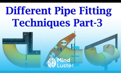 Learn DIFFERENT PIPING FIT UP TECHNIQUES TUTORIAL 3 - Mind Luster