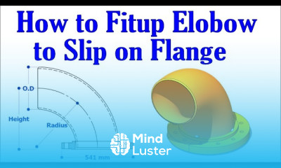 Learn How to Fit up 90 degree Elbow to Slip on Flange - Mind Luster