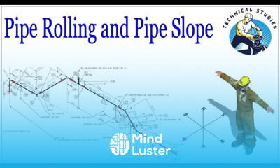 Learn Pipe Rolling Horizontal Vertical Slope Tutorial for Fitters - Mind Luster