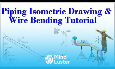 Learn How to Read Piping Isometric Drawing and Wire Bending - Mind Luster