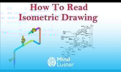 Learn Piping Isometric Drawing Explained - Mind Luster