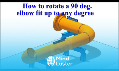 Learn How to fit up an elbow rotated to any degree - Mind Luster