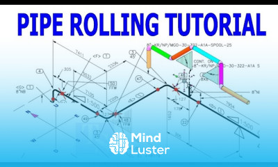 Learn Pipe Vertical and Horizontal Rolling Tutorial - Mind Luster