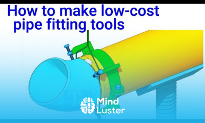 Learn How to Make Low Cost Tools for Pipe Fitting - Mind Luster