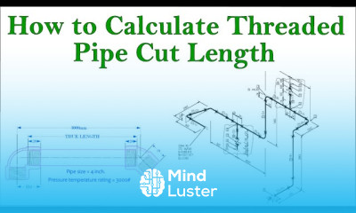 Learn Threaded Pipe Cut Length True Length Calculation - Mind Luster