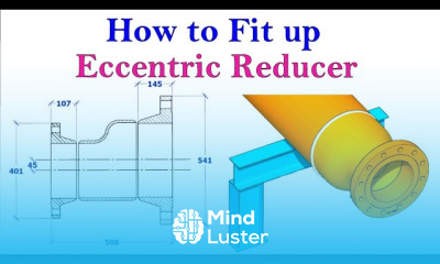 Learn How to fit up an Eccentric Reducer - Mind Luster