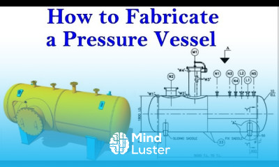 Learn How to Fabricate Make a Pressure Vessel ASME VIII - Mind Luster