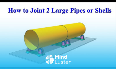 Learn How to join large bore pipes - Mind Luster