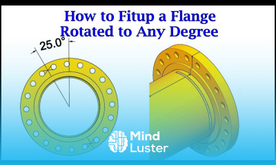 Learn How to fit up a Flange to a pipe rotated to any degree - Mind Luster
