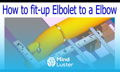 Learn How to fit up Elbowlet on an Elbow - Mind Luster