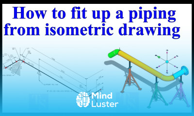 Learn How to fit up pipe spool from isometric drawing - Mind Luster