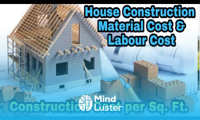 Learn House Construction Cost per square feet - Mind Luster