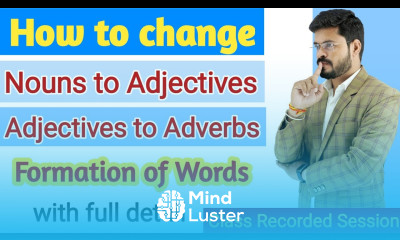Learn Change Nouns into Adjectives Adjectives into Adverbs with these ...