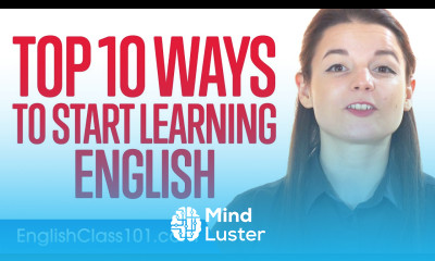 Learn Top 10 Ways to Start Learning English - Mind Luster