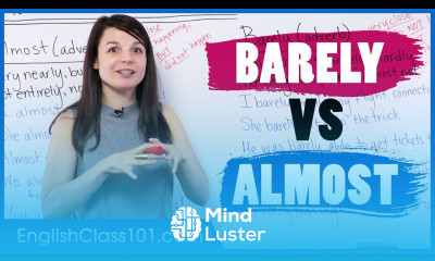 Learn Almost vs Barely What s the difference English Adverbs - Mind Luster