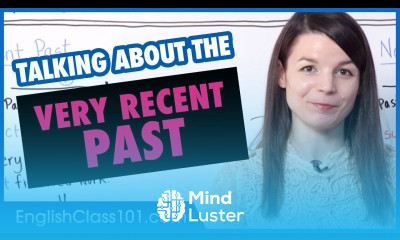 Learn Talking about the Very Recent Past in English Basic English ...
