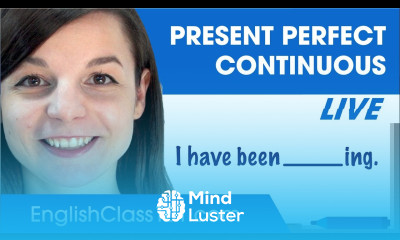 Learn Use the Present Perfect Continuous or Progressive Basic English ...