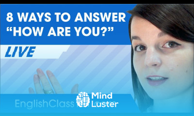 Learn 8 Creative Ways to Answer How Are You in English - Mind Luster