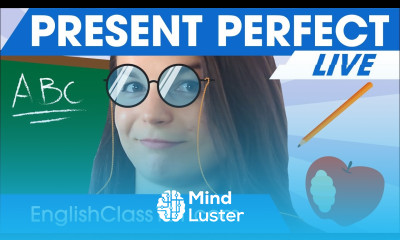 Learn Present Perfect Tense Learn English Grammar - Mind Luster