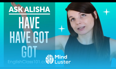 Learn Difference between HAVE HAVE GOT GOT Basic English Grammar - Mind ...