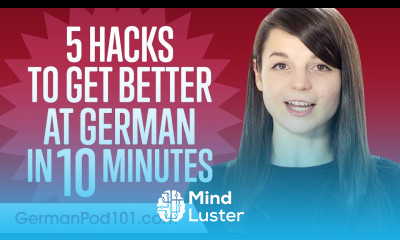 Learn 5 Learning Hacks to Get Better at German - Mind Luster