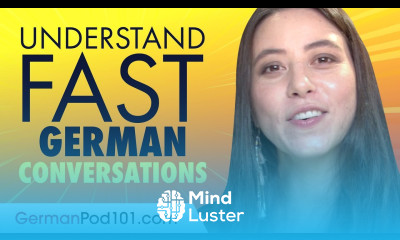 Learn Understand FAST German Conversations - Mind Luster