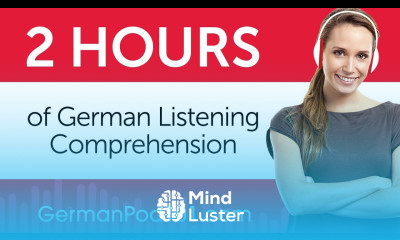 Learn 2 Hours of German Listening Comprehension - Mind Luster