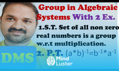 Learn Group in Algebraic Systems with 2 examples Show that set of all non zero real numbers is ...