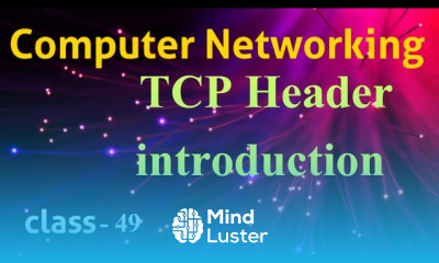Learn TCP Header introduction CN classes in Telugu - Mind Luster