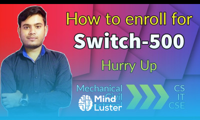 Learn How to Enroll for switch 500 Switch from Mech Civil Electrical to CS IT CSE Lets Switch It ...