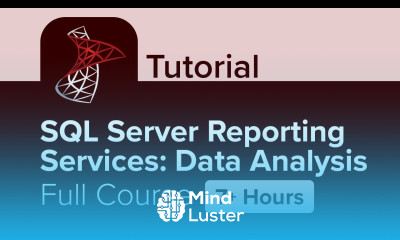 Learn SQL Server Reporting Services Data Analysis Full Course Tutorial 7 Hours - Mind Luster