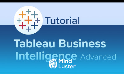 Learn Tableau Business Intelligence Advanced Tutorial - Mind Luster
