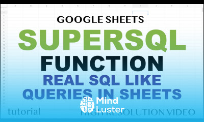 Learn Google Sheets SUPERSQL QUERY Function Apps Script SQL AlaSQL UDF Part 1 - Mind Luster