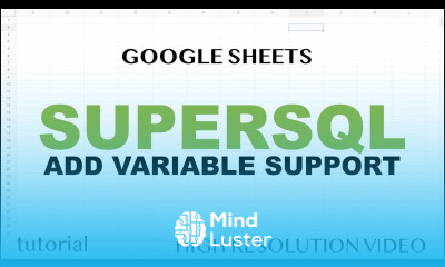 Learn SUPERSQL Function Add Variable Support Google Sheets Part 3 - Mind Luster