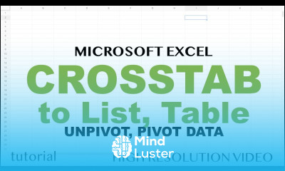 Learn Excel Crosstab to List Table Pivot Table to Data Table Flat File Data Conversion ...