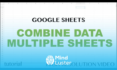 Learn Google Sheets Combine Data From Multiple Sheets Tabs Tutorial - Mind Luster