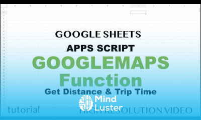 Learn Google Maps Distance Duration Calculator Google Sheets Build Apps Script Function Part 14 ...