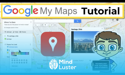 Learn Google My Maps Tutorial - Mind Luster