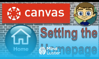 Learn Canvas LMS Tutorial Setting the Homepage - Mind Luster