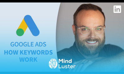 Learn Google Ads Tutorial How keywords work - Mind Luster